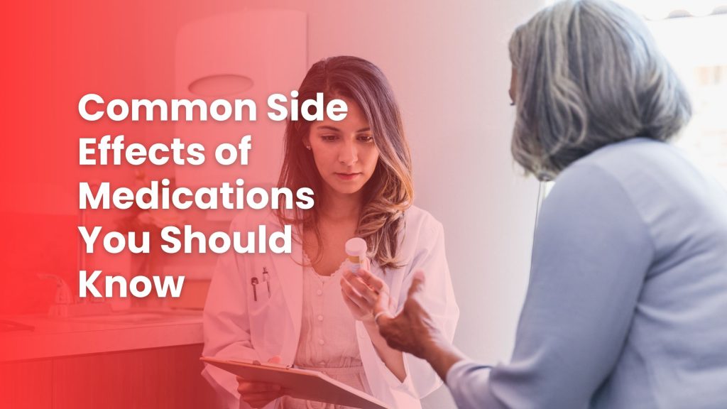 Common Side Effects of Medications You Should Know | Your Guide to Drug ...